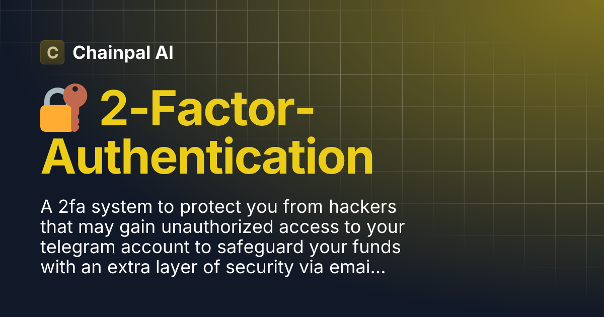 🔐 2-Factor-Authentication | Chainpal AI