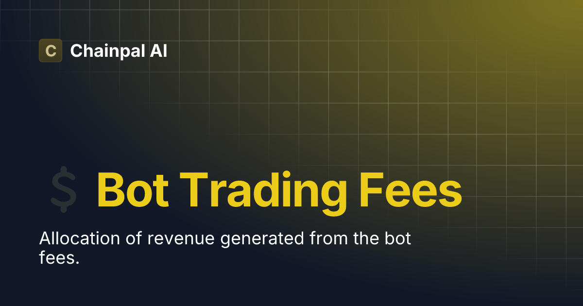 💲 Bot Trading Fees | Chainpal AI