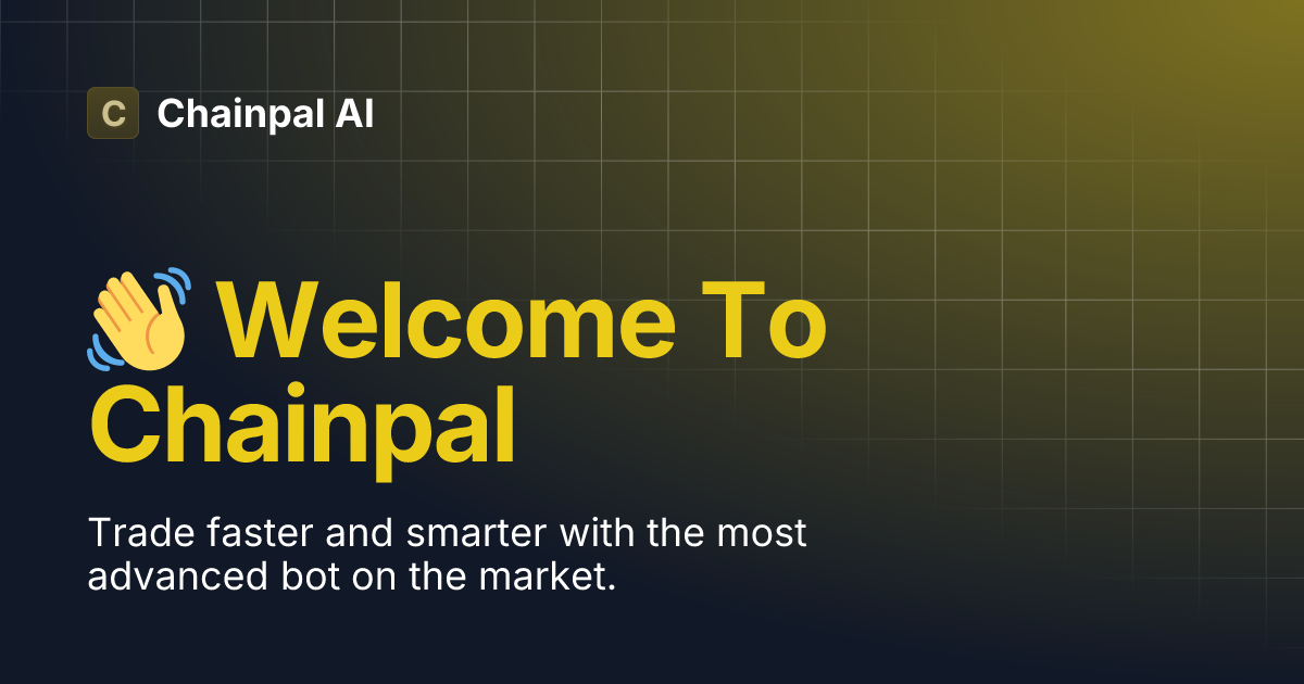 👋 Welcome To Chainpal | Chainpal AI